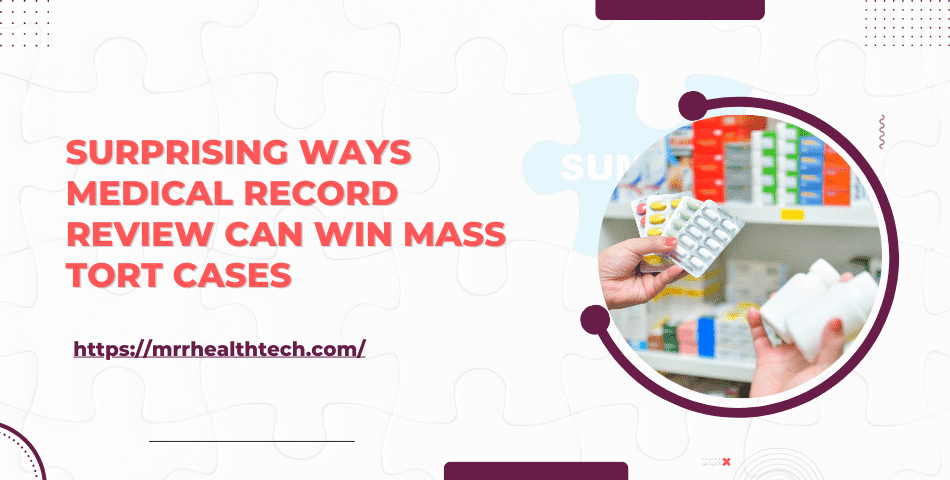 Medical Record Review Can Win Mass Tort Cases