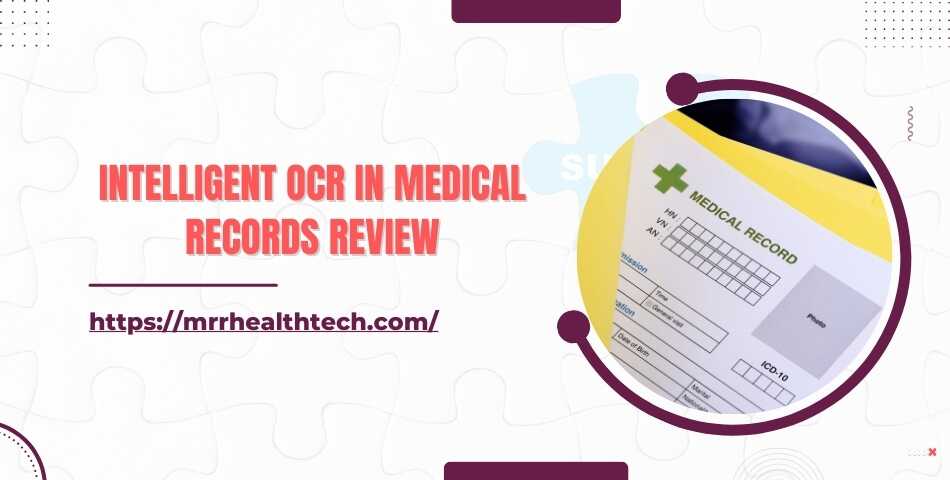 Intelligent OCR in Medical Records Review