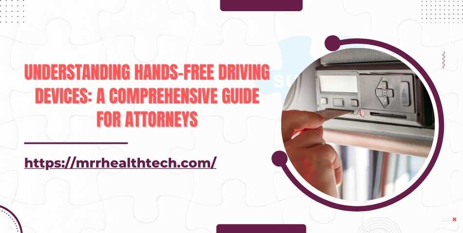 Understanding Hands-Free Driving Devices: A Comprehensive Guide for ...